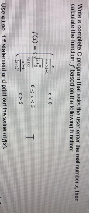 Solved Write a complete C program that asks the user enter | Chegg.com