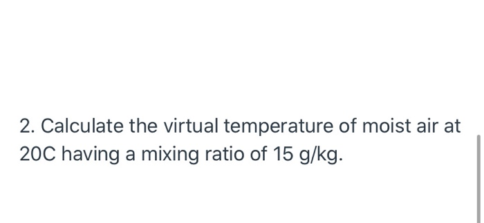 Solved 2. Calculate the virtual temperature of moist air at | Chegg.com