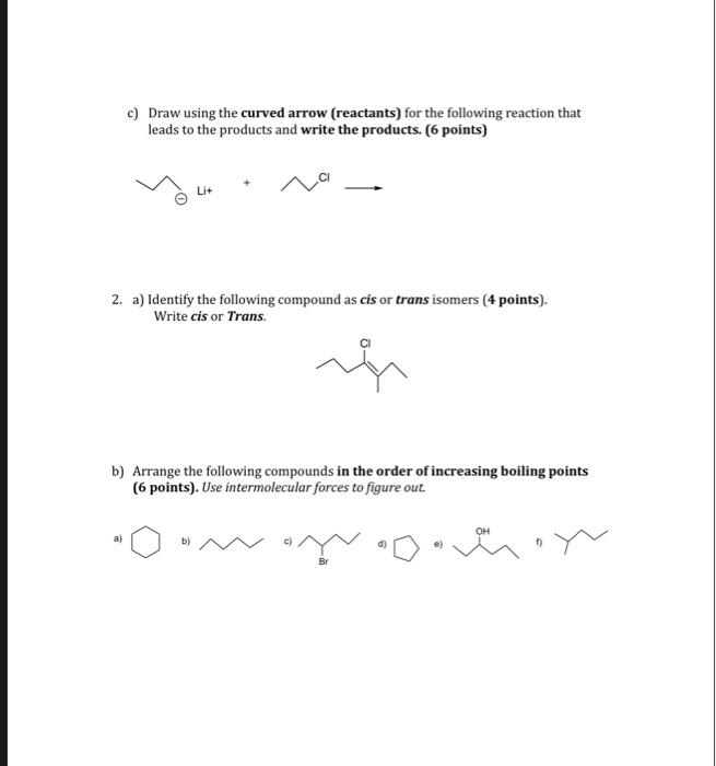 Solved c) Draw using the curved arrow (reactants) for the | Chegg.com