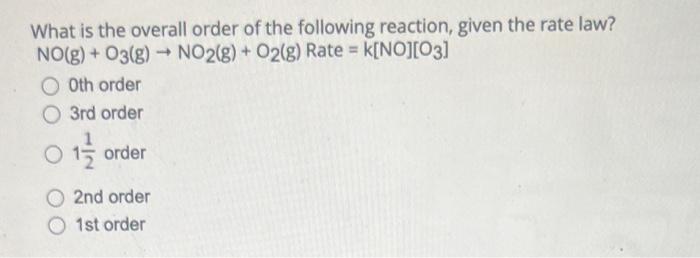 Solved What is the overall order of the following reaction, | Chegg.com