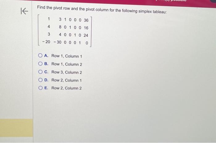Solved Find the pivot row and the pivot column for the | Chegg.com