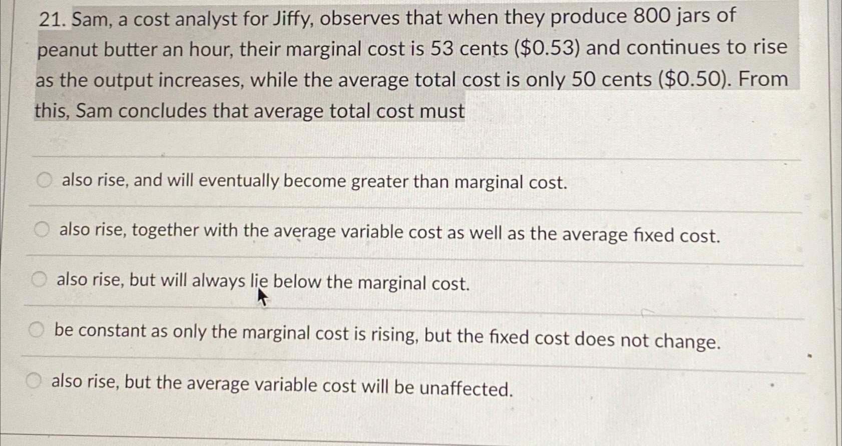 Solved Sam, a cost analyst for Jiffy, observes that when | Chegg.com