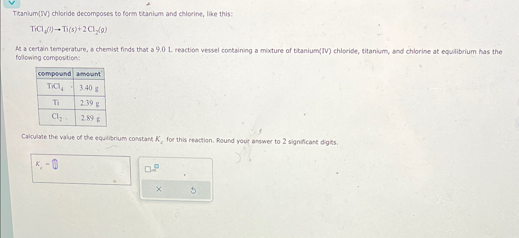 Solved Titanium(IV) ﻿chloride decomposes to form titanium | Chegg.com