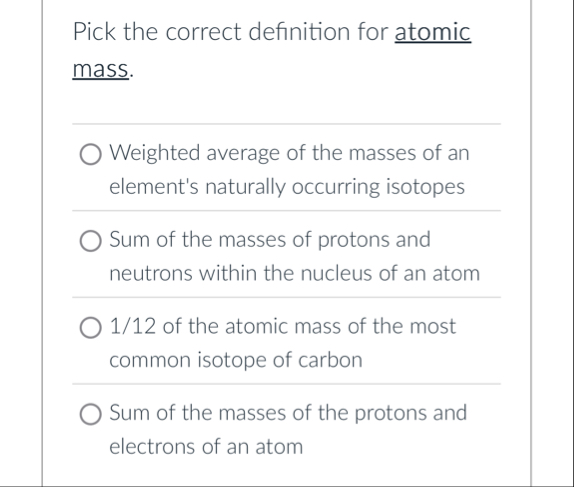 Solved Pick the correct definition for atomic mass.Weighted | Chegg.com
