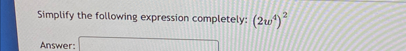 Solved Simplify the following expression completely: | Chegg.com