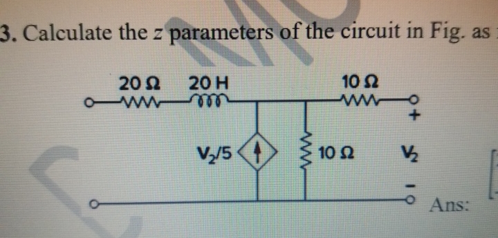 Solved Calculate the z ﻿parameters of the circuit in Fig. as | Chegg.com