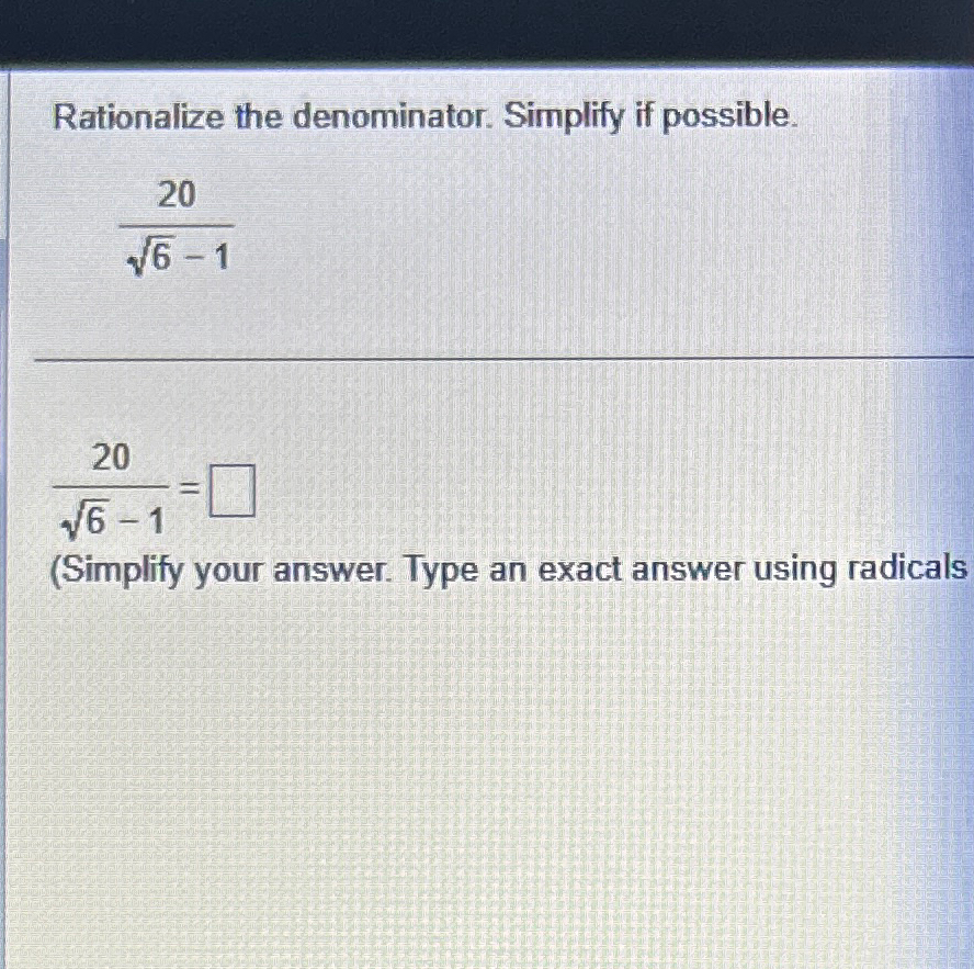 Solved Rationalize the denominator. Simplify if | Chegg.com