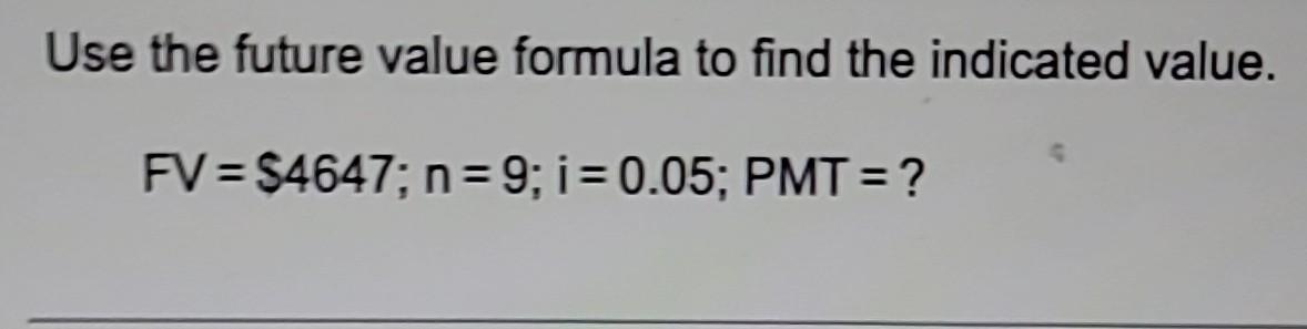 Solved Use the future value formula to find the indicated | Chegg.com