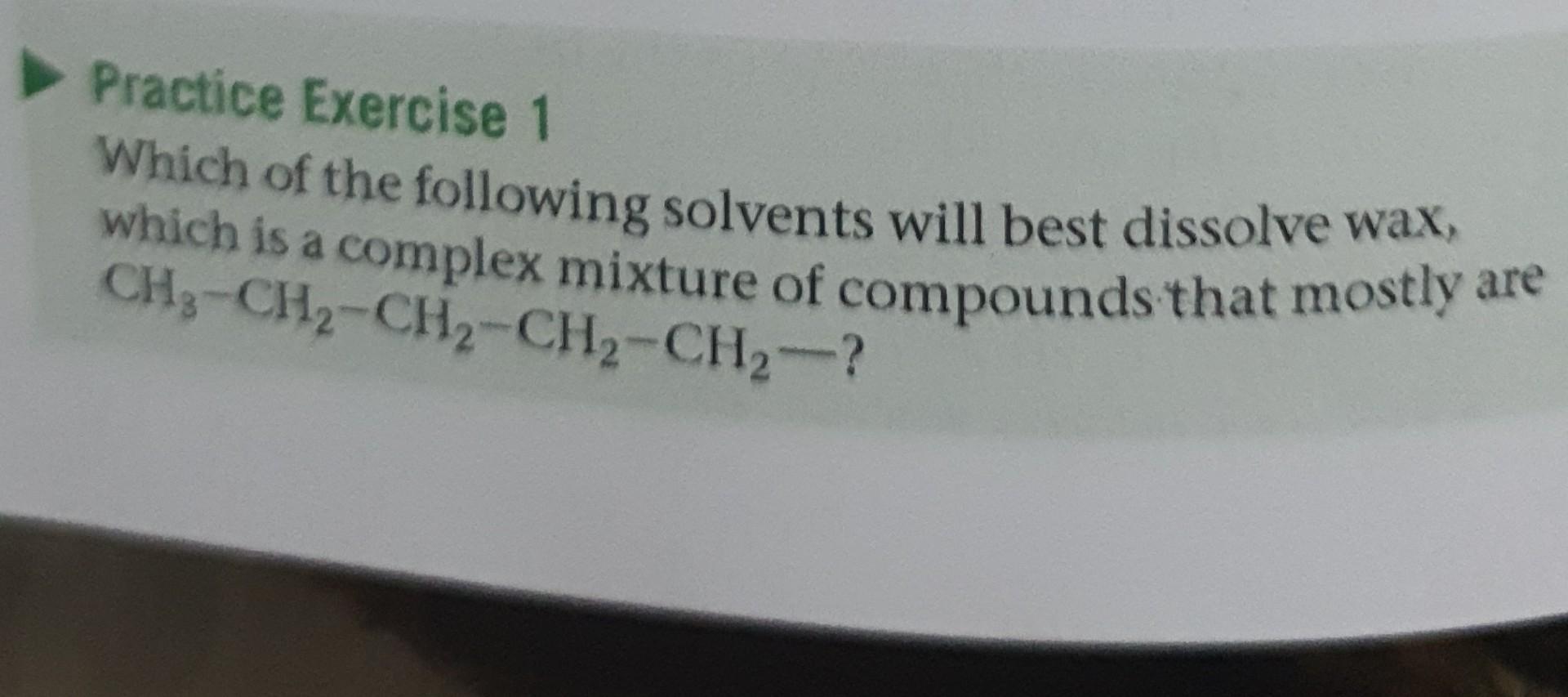 Solved Practice Exercise 1 Which of the following solvents | Chegg.com