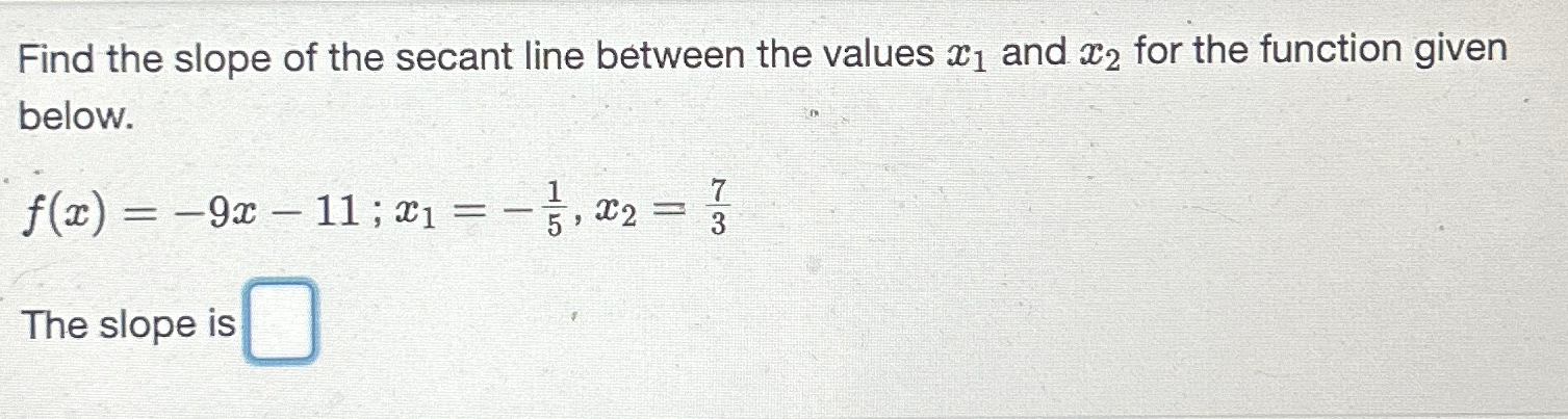 Solved Find the slope of the secant line between the values | Chegg.com