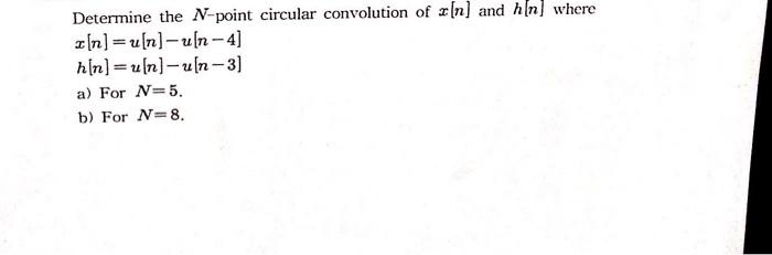 Solved Determine the N-point circular convolution of x[n] | Chegg.com