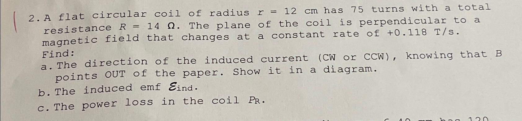 Solved A flat circular coil of radius r=12cm ﻿has 75 ﻿turns | Chegg.com