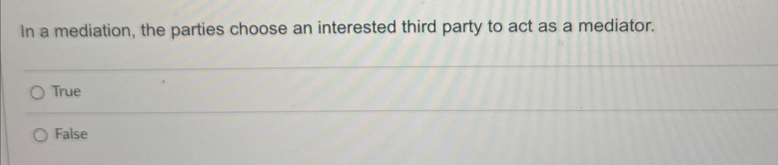 Solved In a mediation, the parties choose an interested | Chegg.com