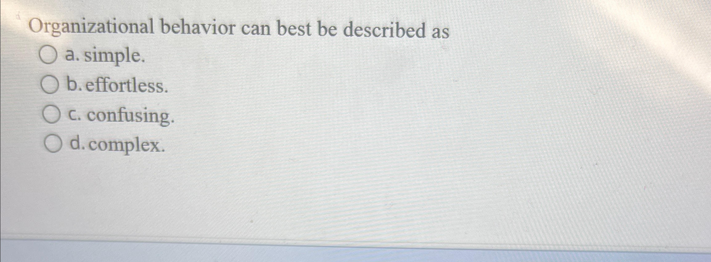 Solved Organizational behavior can best be described as a. | Chegg.com