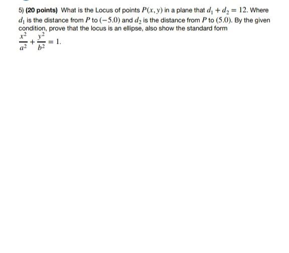 Solved 5) (20 points) What is the Locus of points P(x,y) in | Chegg.com Solved 5) (20 points) What is the Locus of points P(x,y) in | Chegg.com
