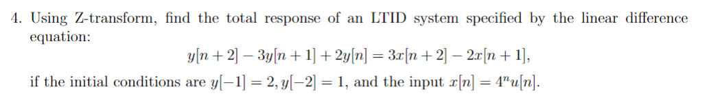 Solved Using Z-transform, find the total response of an LTID | Chegg.com
