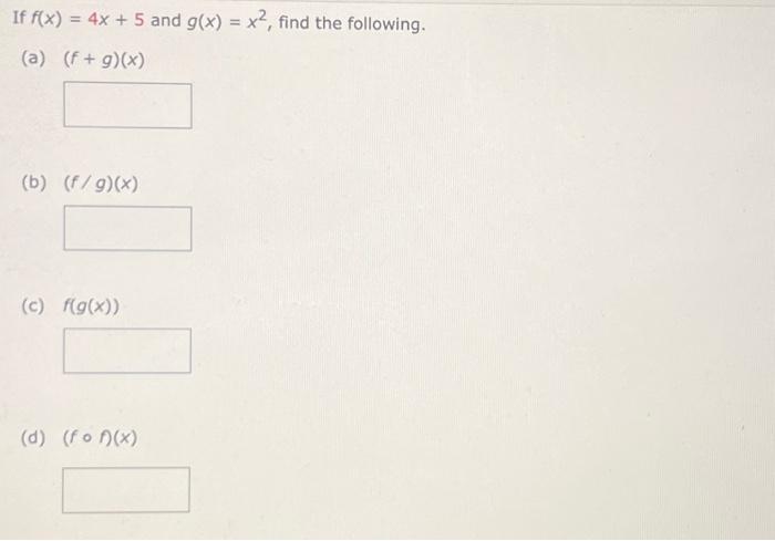 Solved If f(x)=4x+5 and g(x)=x2, find the following. (a) | Chegg.com