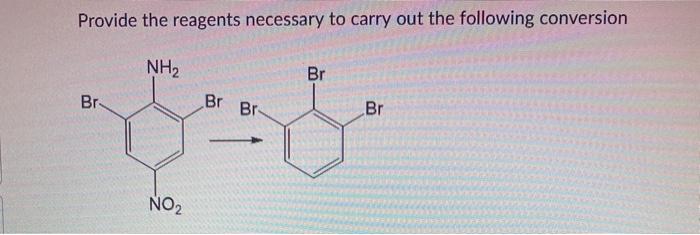 Solved Provide the reagents necessary to carry out the | Chegg.com