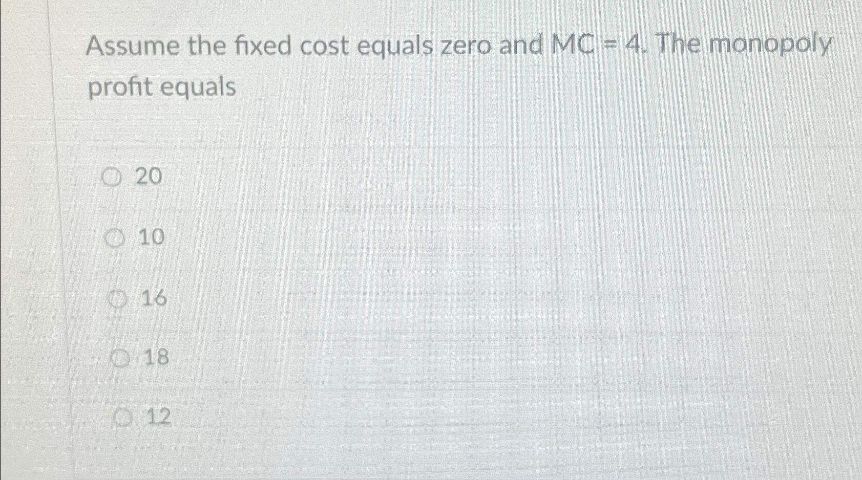 Solved Assume the fixed cost equals zero and MC=4. ﻿The | Chegg.com