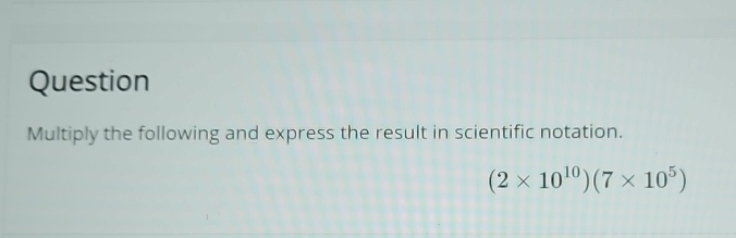 Solved QuestionMultiply the following and express the result | Chegg.com
