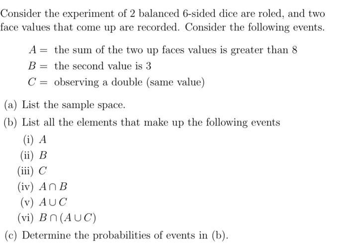 Solved Consider the experiment of 2 balanced 6 -sided dice | Chegg.com