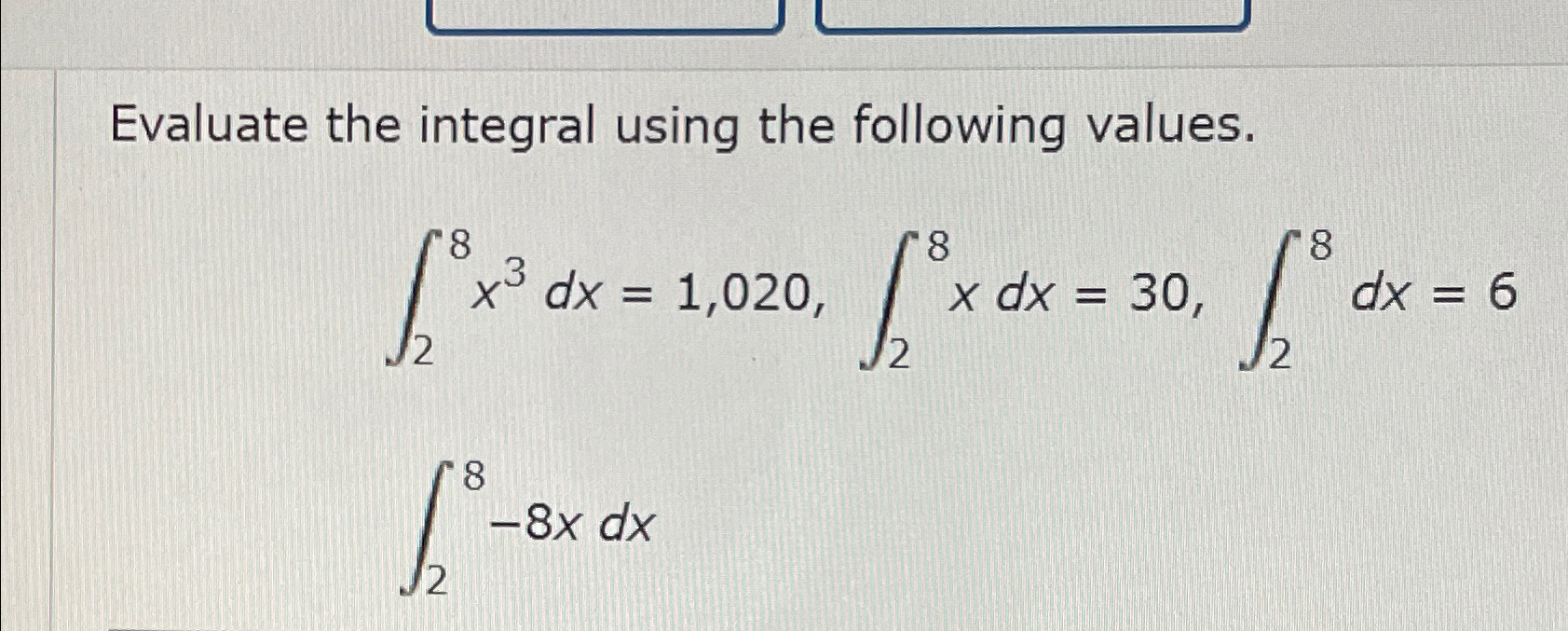 Solved Evaluate the integral using the following | Chegg.com