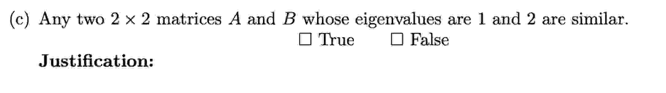 Solved (c) ﻿Any two 2×2 ﻿matrices A and B ﻿whose eigenvalues | Chegg.com