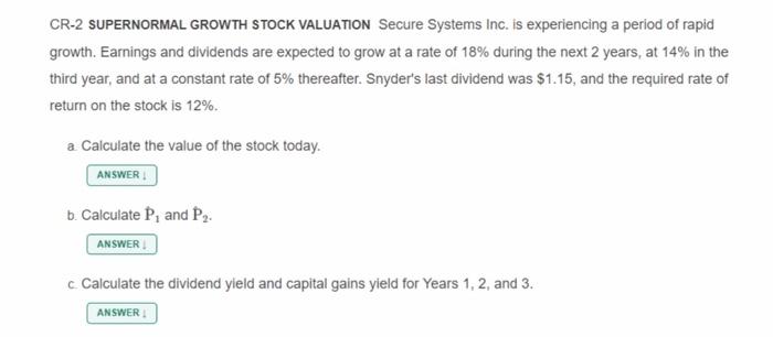 Solved CR-2 SUPERNORMAL GROWTH STOCK VALUATION Secure | Chegg.com