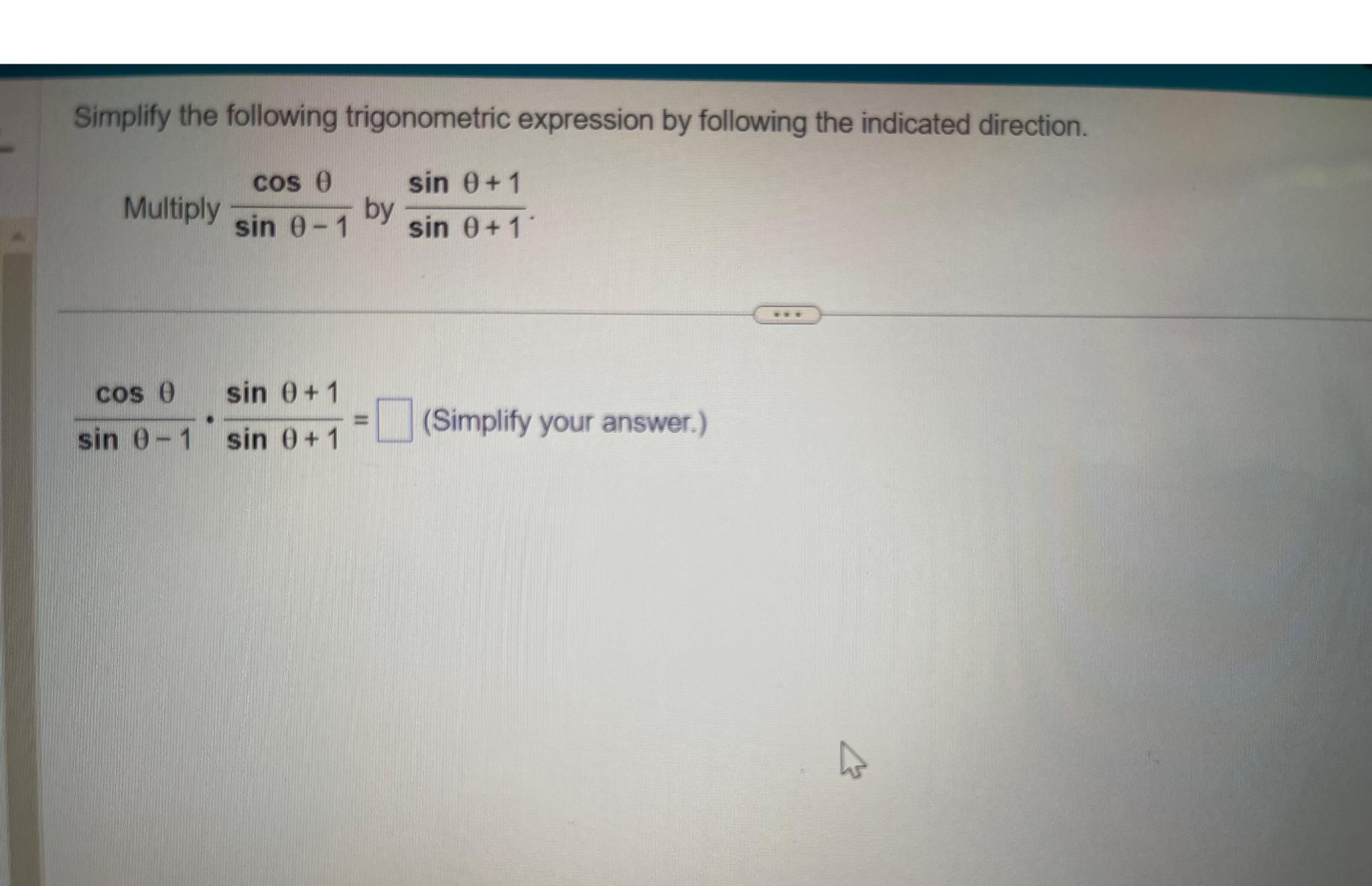Solved Simplify the following trigonometric expression by | Chegg.com