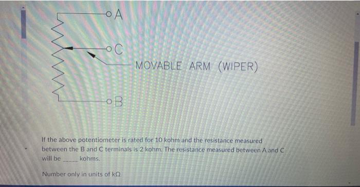 Solved If the above potentiometer is rated for 10 kohm and | Chegg.com