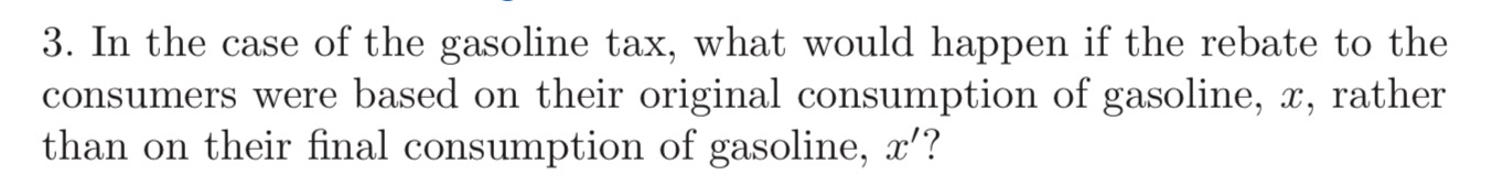 Solved In the case of the gasoline tax, what would happen if | Chegg.com