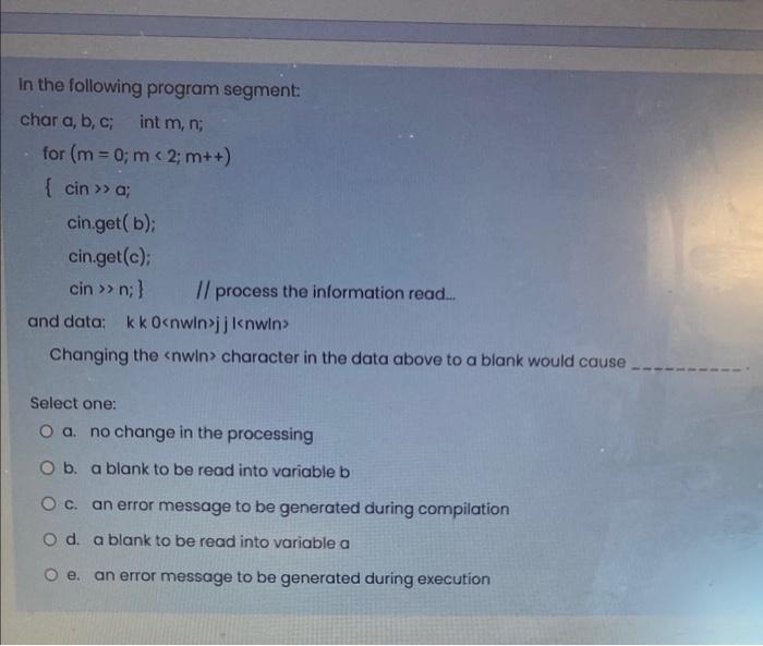 Solved In the following program segment: char a,b,c; int m,n | Chegg.com