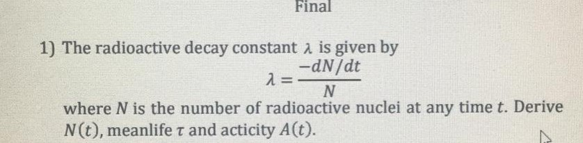 Solved Final 1) The radioactive decay constant 2 is given by | Chegg.com