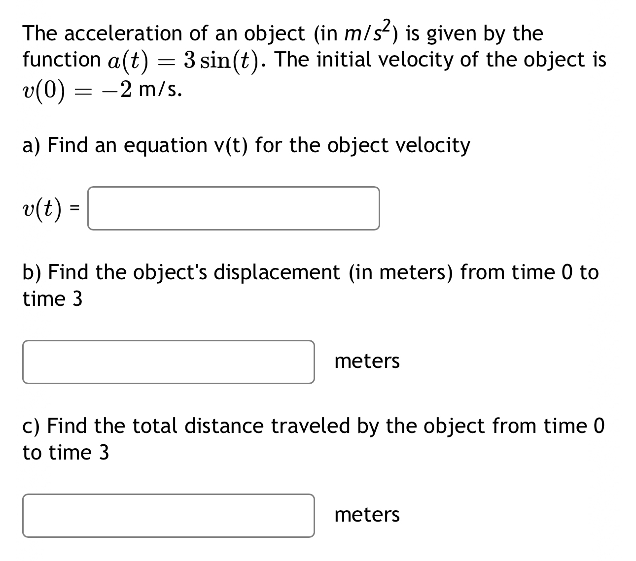 Solved The acceleration of an object (in ms2 ) ﻿is given by | Chegg.com