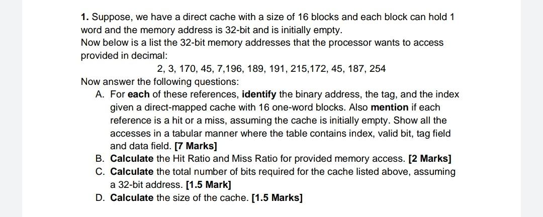 Solved 1. Suppose, we have a direct cache with a size of 16 | Chegg.com