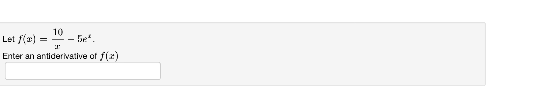 Solved Let f(x)=10x-5ex.Enter an antiderivative of f(x) | Chegg.com