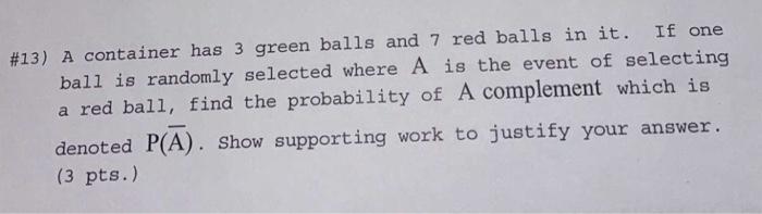 Solved #13) A container has 3 green balls and 7 red balls in | Chegg.com