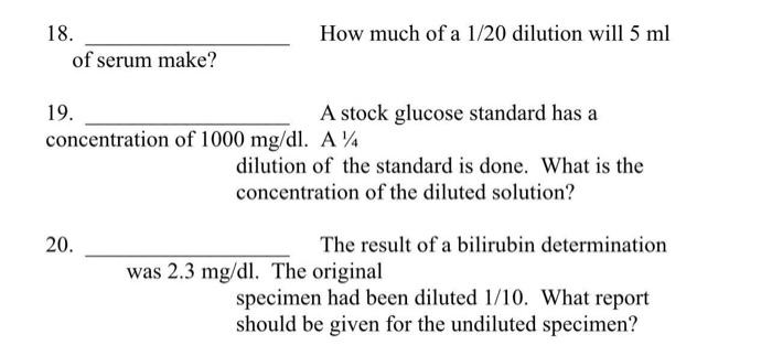Solved 18. How much of a 1/20 dilution will 5ml of serum | Chegg.com