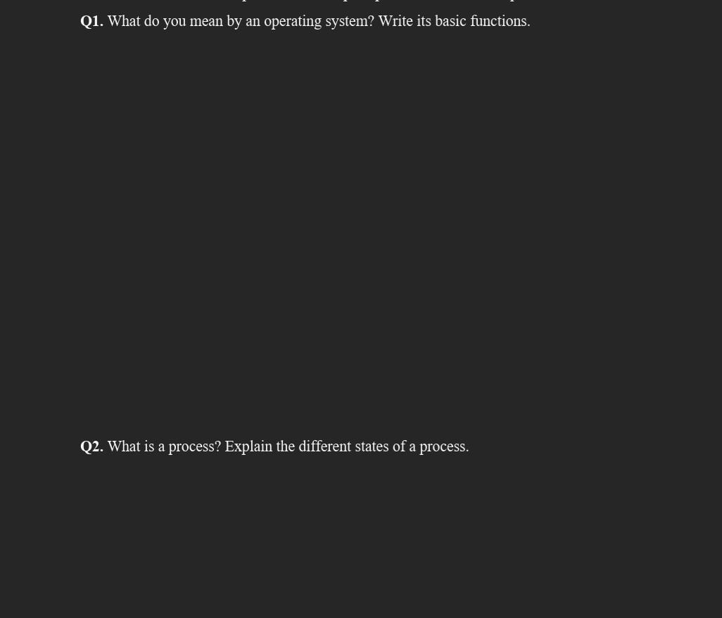Solved Q1. What do you mean by an operating system? Write | Chegg.com