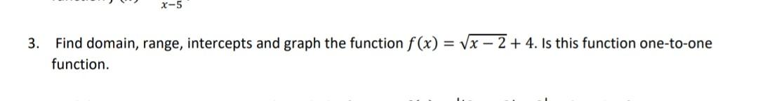 Solved 3. Find domain, range, intercepts and graph the | Chegg.com