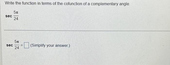 Solved Write the function in terms of the cofunction of a | Chegg.com