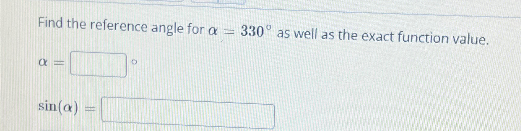 Solved Find the reference angle for α=330° ﻿as well as the | Chegg.com