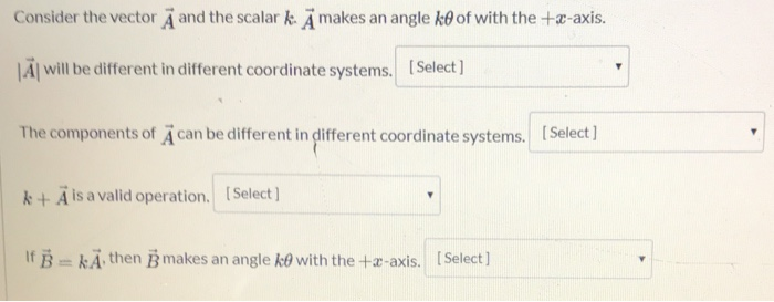 Solved Consider the vector , and the scalar k. A makes an | Chegg.com