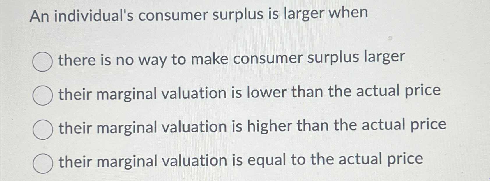 Solved An individual's consumer surplus is larger when there | Chegg.com