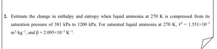 Solved 2. Estimate the change in enthalpy and entropy when | Chegg.com