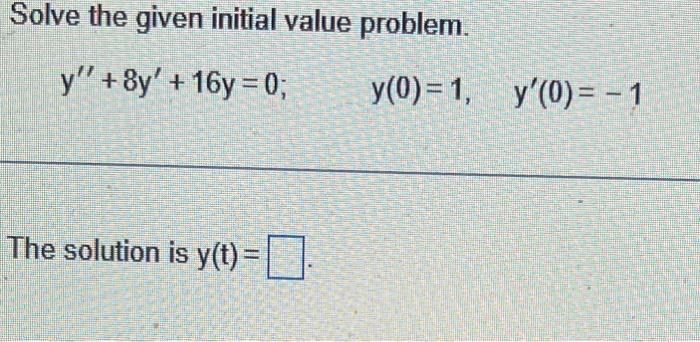 Solved Solve the given initial value problem. | Chegg.com