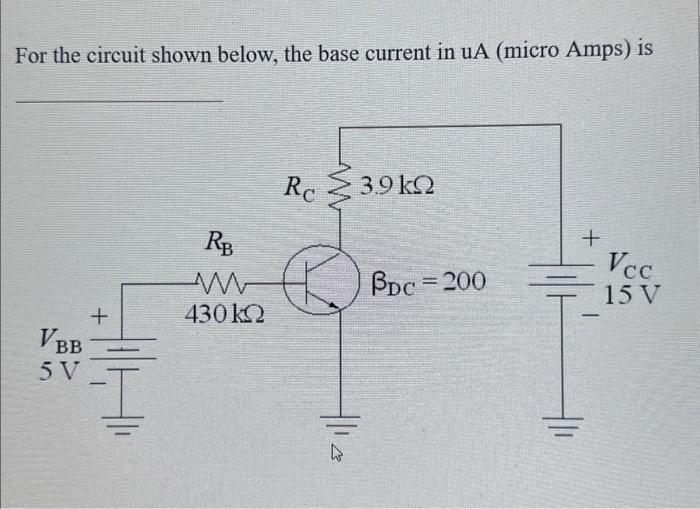 Solved For the circuit shown below, the base current in uA | Chegg.com