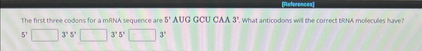 Solved The first three codons for a mRNA sequence are 5' | Chegg.com