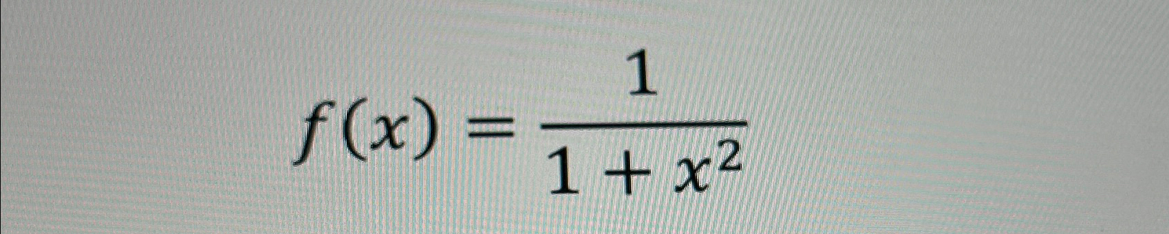 Solved f(x)=11+x2 ﻿differentiate the function | Chegg.com
