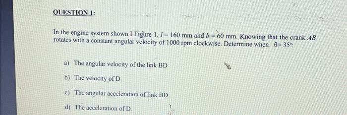 Solved In the engine system shown I Figure 1,l=160 mm and | Chegg.com